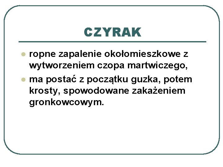 CHOROBY SKRY WANIEJSZE CHOROBY SKRY l l l