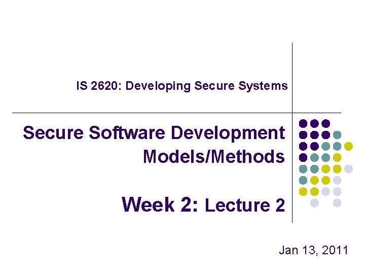 IS 2620 Developing Secure Systems Secure Software Development