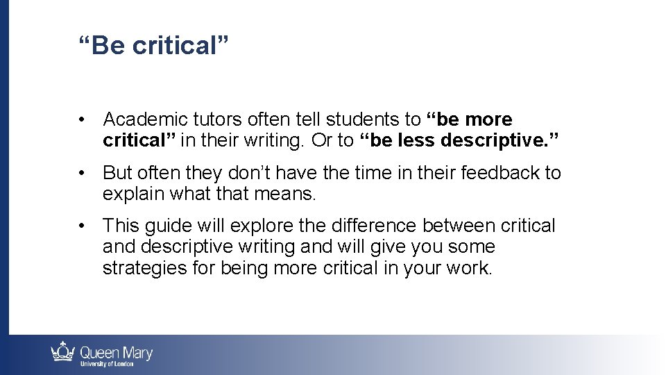 Being critical Academic Skills Enhancement Learning Outcomes Understand