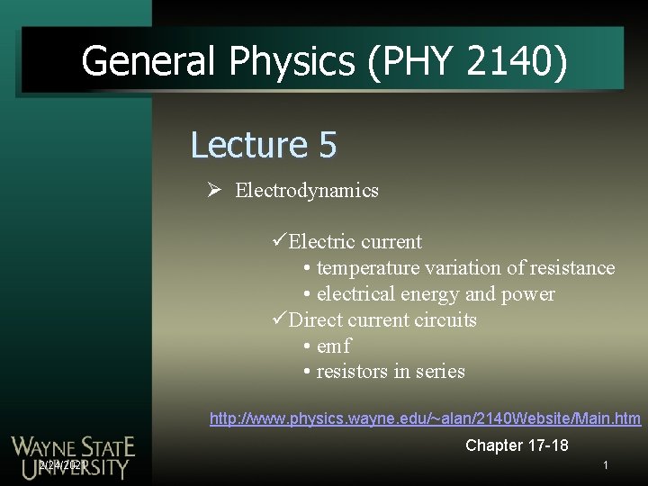 General Physics PHY 2140 Lecture 5 Electrodynamics Electric