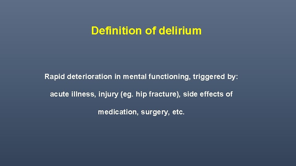 Delirium detection and treatment including challenges related to