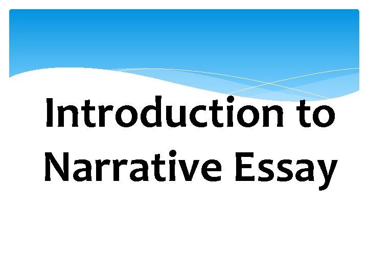 Stop Monday Introduction to Narrative Essay The 6