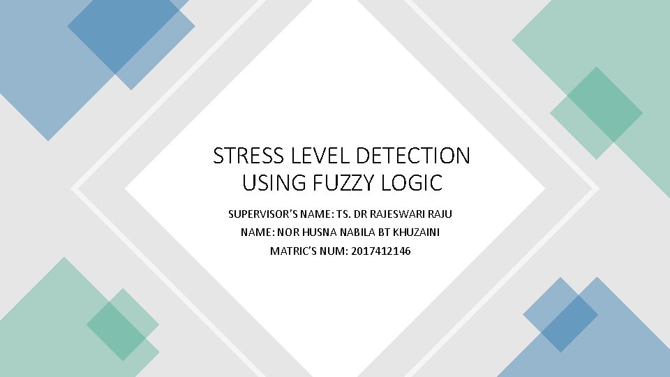 STRESS LEVEL DETECTION USING FUZZY LOGIC SUPERVISORS NAME