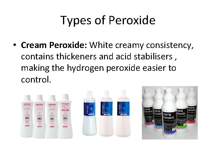 The use of Hydrogen Peroxide for Colouring and