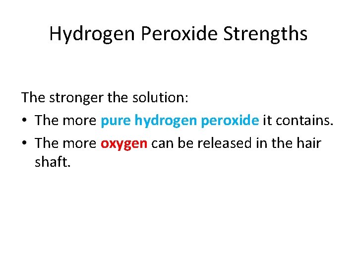 The use of Hydrogen Peroxide for Colouring and