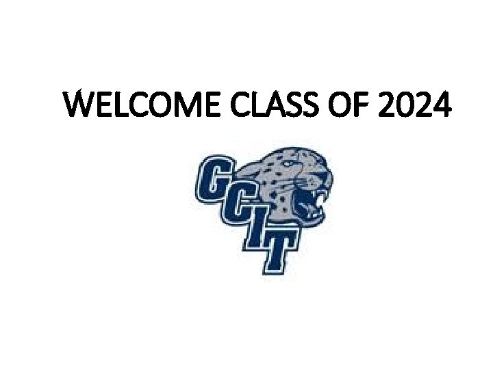 PARENTSTUDENT ORIENTATION WELCOME CLASS OF 2024 A copy