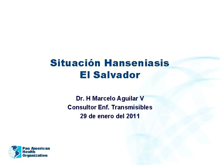 Situacin Hanseniasis El Salvador Dr H Marcelo Aguilar