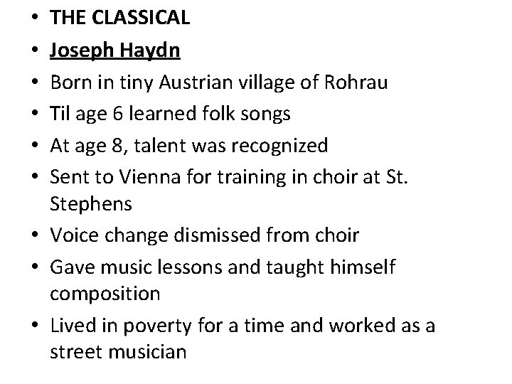 THE CLASSICAL Joseph Haydn Born in tiny Austrian