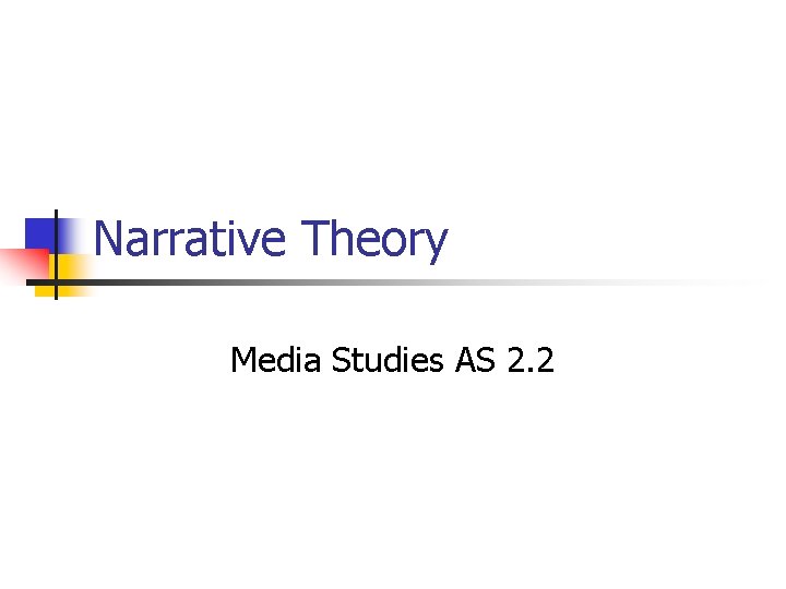 Narrative Theory Media Studies AS 2 2 Narrative