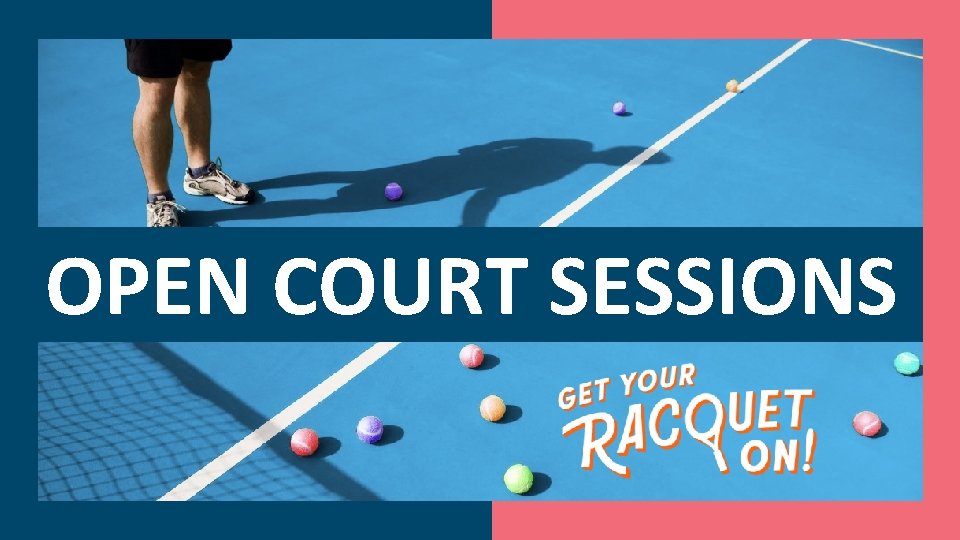OPEN COURT SESSIONS Open Court Sessions means no