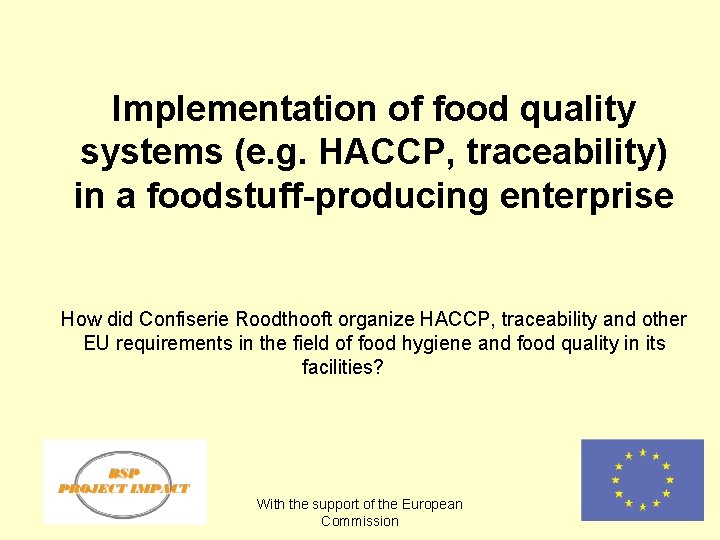 Implementation of food quality systems e g HACCP