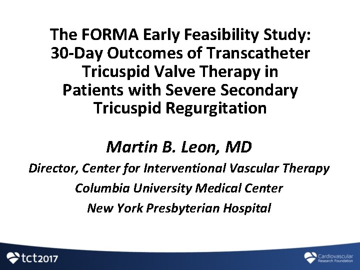 The FORMA Early Feasibility Study 30 Day Outcomes