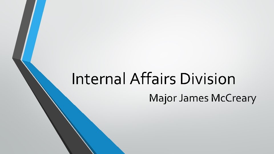 Internal Affairs Division Major James Mc Creary Complaint