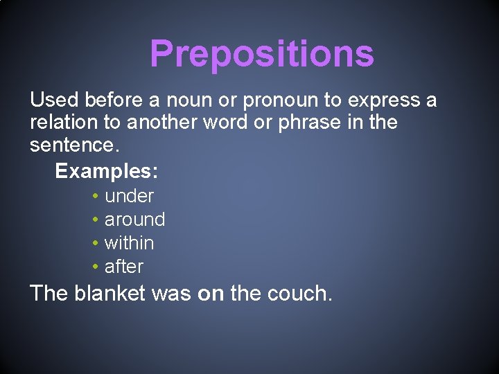 The 8 Parts of Speech Nouns A person