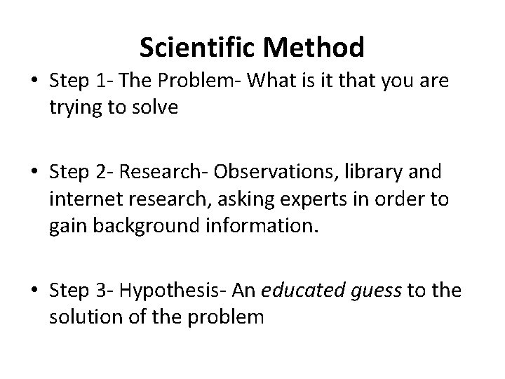 Scientific Method Step 1 The Problem What is