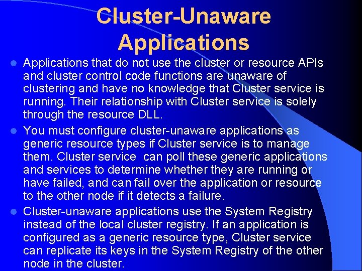 Applications l Applications and services are either clusteraware