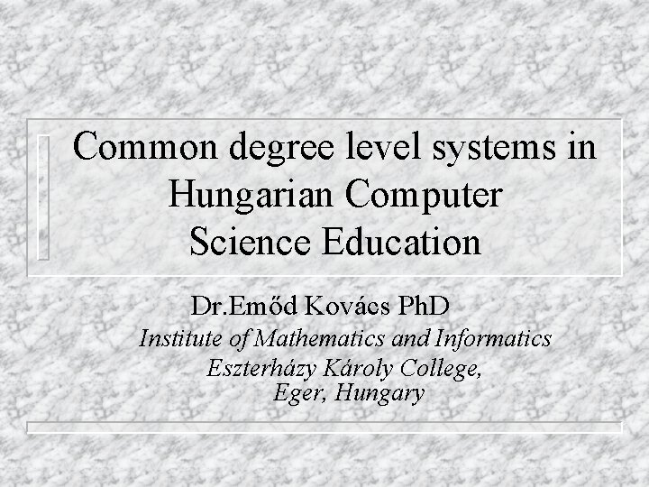 Common degree level systems in Hungarian Computer Science