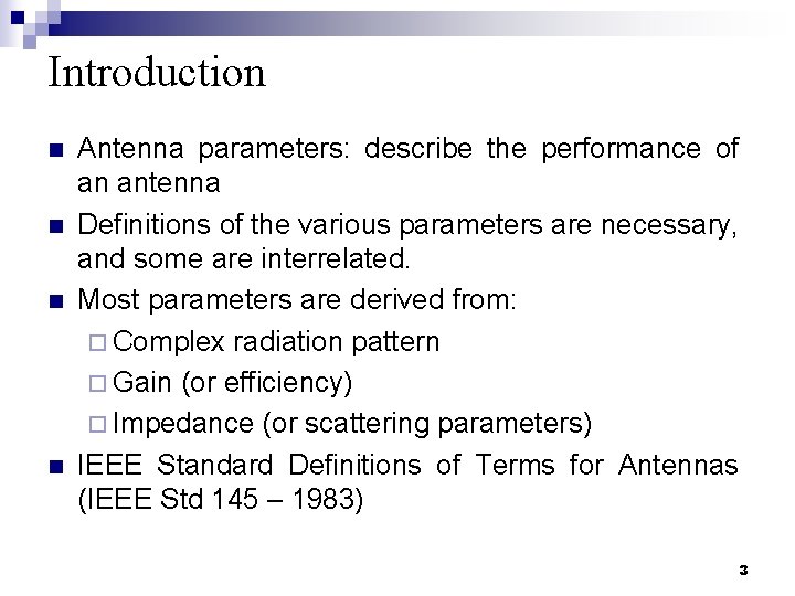 BASIC ANTENNA PARAMETERS 1 Presentation Outline n n