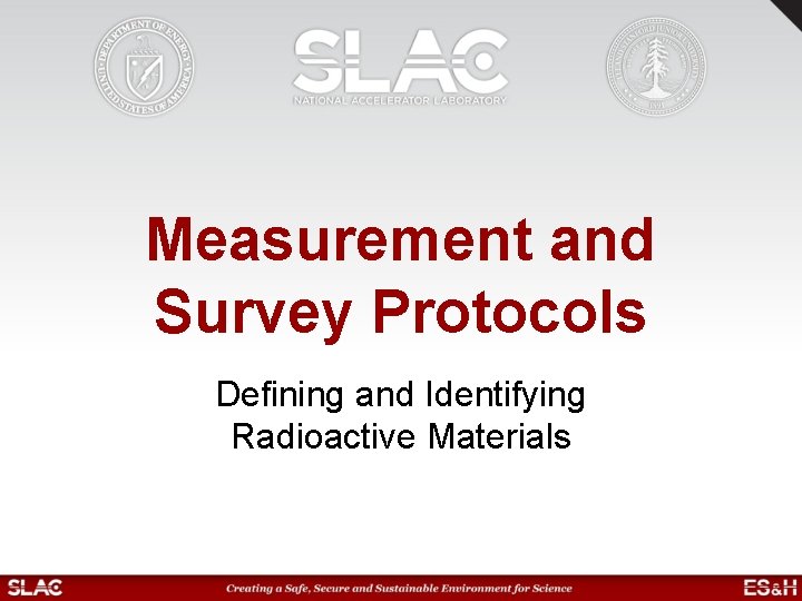 Measurement and Survey Protocols Defining and Identifying Radioactive