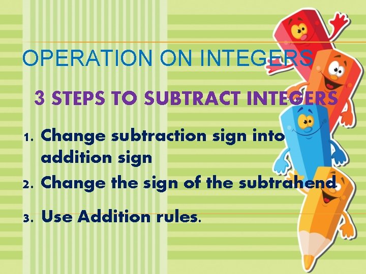 WHAT ARE INTEGERS LETS DEFINE INTEGERS A set