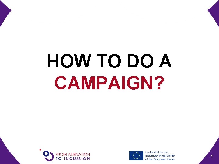 HOW TO DO A CAMPAIGN 1 PROGRAMME 0