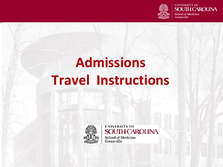 Admissions Travel Instructions Overview of Travel Procedures At