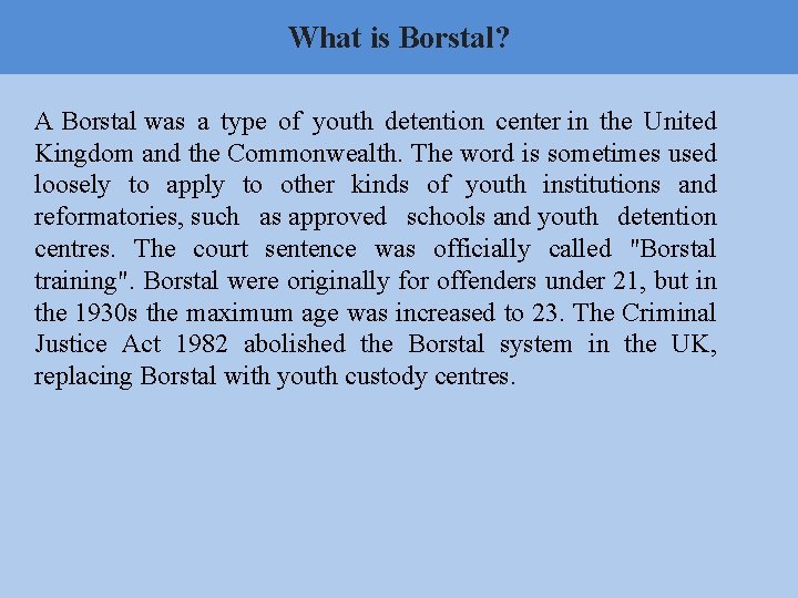 What is Borstal A custodial institution for young