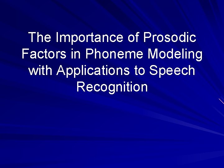 The Importance of Prosodic Factors in Phoneme Modeling
