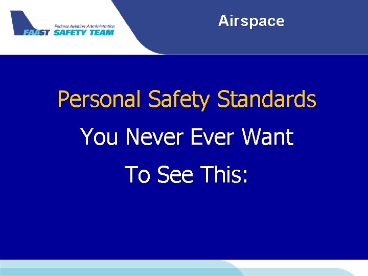 Airspace Understanding Airspace Airspace Personal Safety Standards You