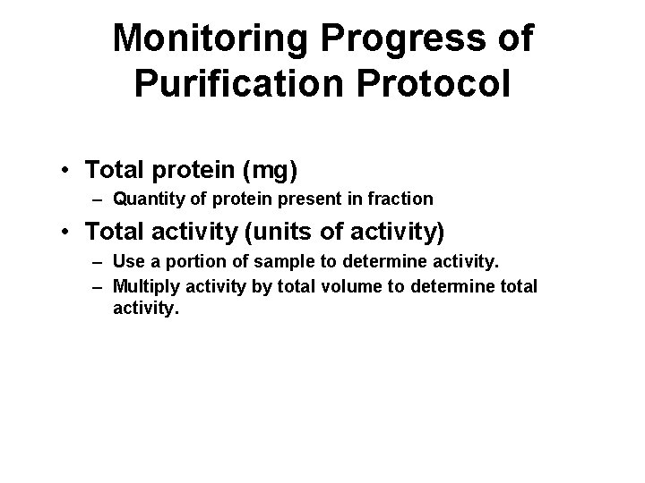 Analysis of Protein Purity Total protein Specific quantification