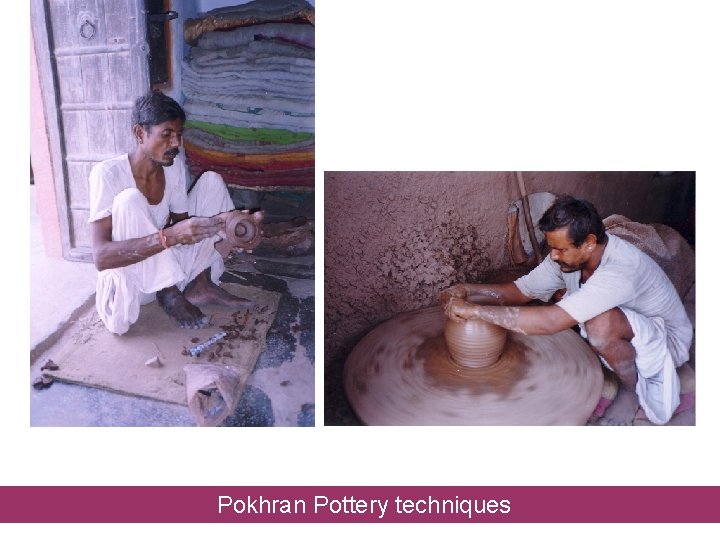 POKHRAN POTTERY A Design intervention workshop The objectives