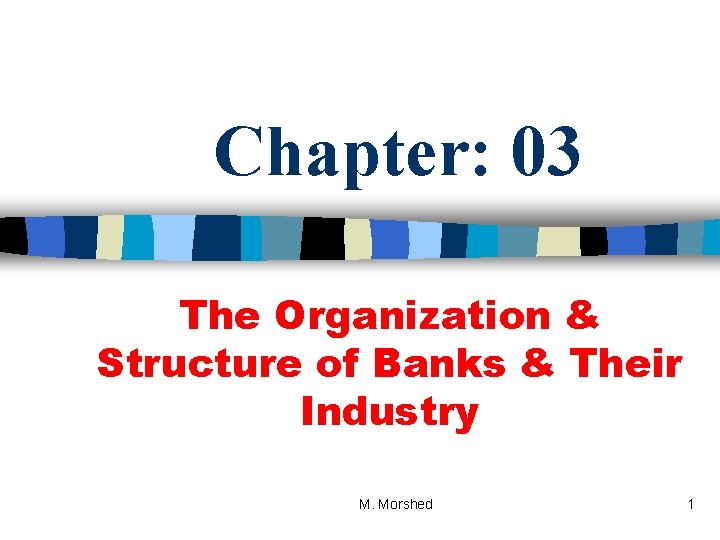 Chapter 03 The Organization Structure of Banks Their