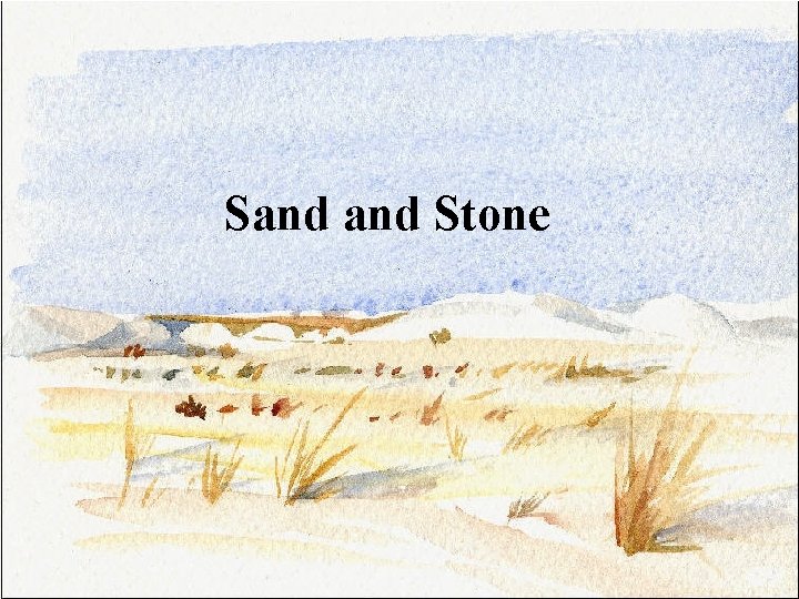 Sand Stone A story tells of two friends