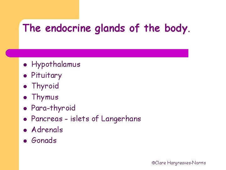 Endocrine System ACCESS HUMAN BIOLOGY Clare HargreavesNorris Introduction