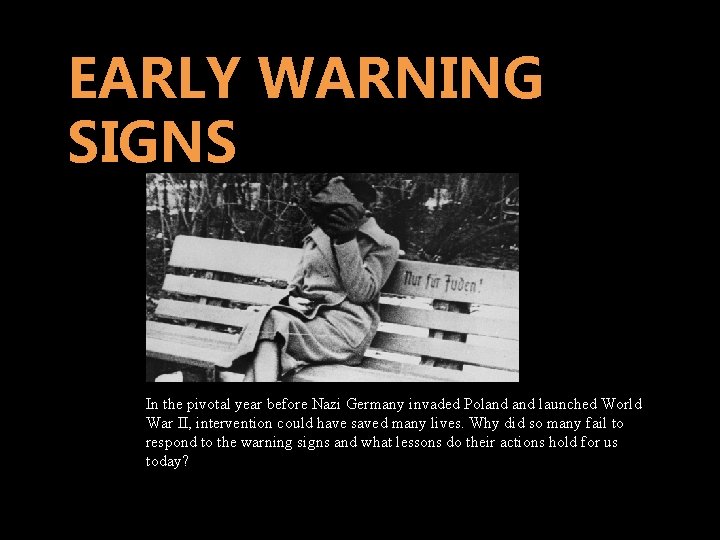 EARLY WARNING SIGNS In the pivotal year before