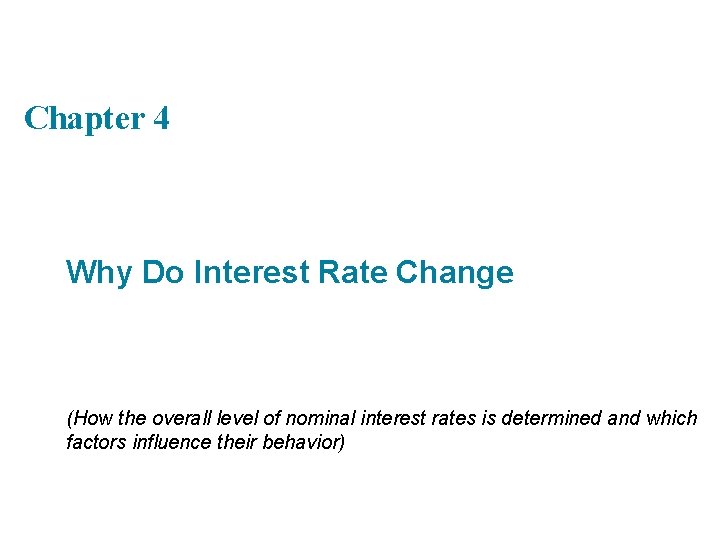 Chapter 4 Why Do Interest Rate Change How