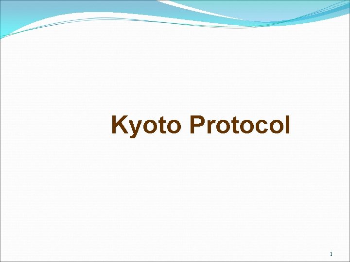 Kyoto Protocol 1 Introduction to Climate Change Human