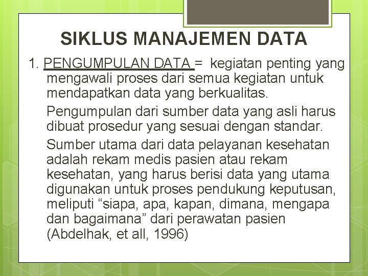 SIKLUS MANAJEMEN DATA KESEHATAN Materi 6 MK Mandatkesling