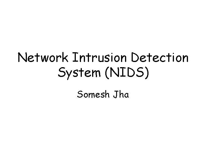 Network Intrusion Detection System NIDS Somesh Jha NIDS