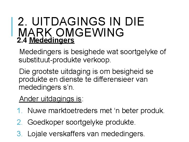 UITDAGINGS VAN DIE SAKEOMGEWIN GS Onderwerp 2 Kwartaal