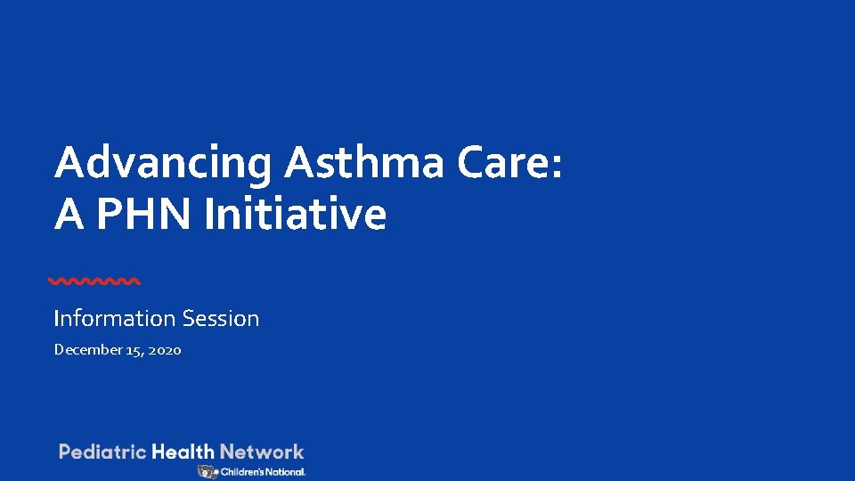 Advancing Asthma Care A PHN Initiative Information Session