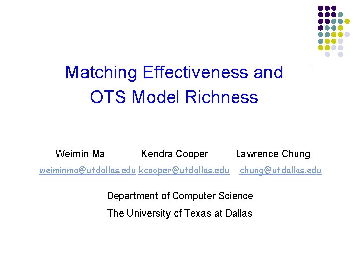 Matching Effectiveness and OTS Model Richness Weimin Ma