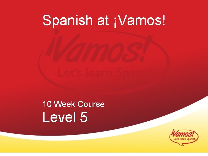 Spanish at Vamos 10 Week Course Level 5