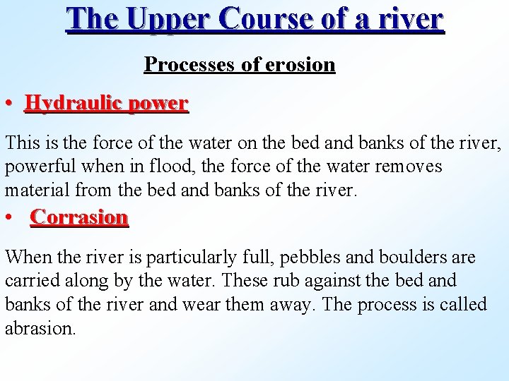 The Upper Course of a river Processes of