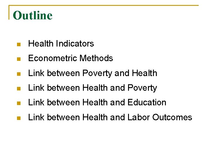 Health and Economic Development Outline n Health Indicators