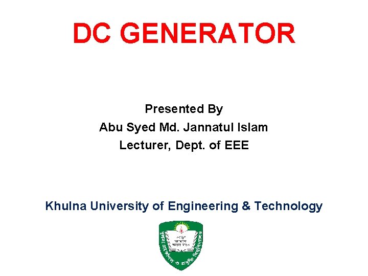 DC GENERATOR Presented By Abu Syed Md Jannatul