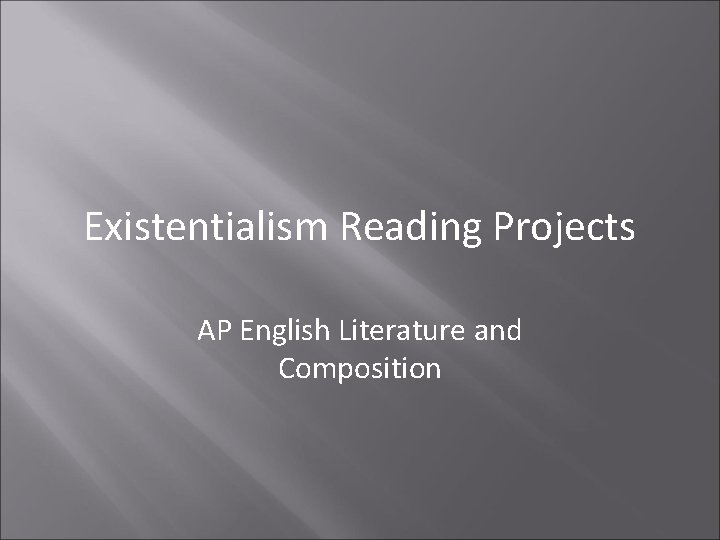 Existentialism Reading Projects AP English Literature and Composition