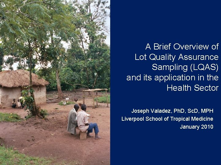 A Brief Overview of Lot Quality Assurance Sampling