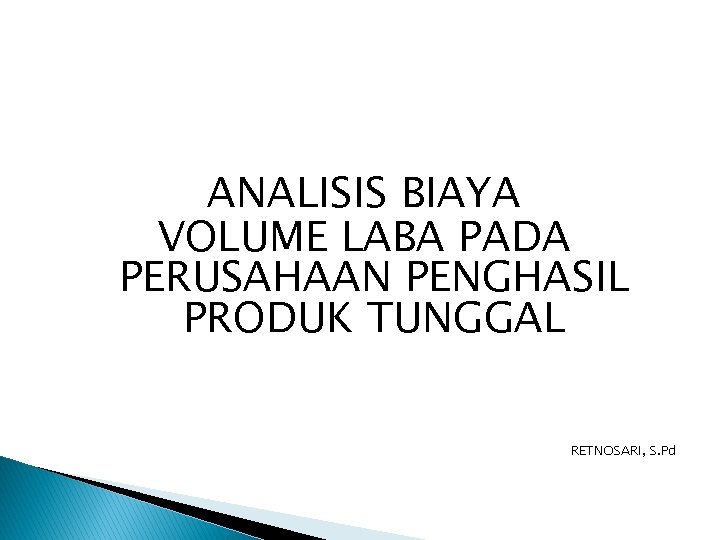 ANALISIS BIAYA VOLUME LABA PADA PERUSAHAAN PENGHASIL PRODUK