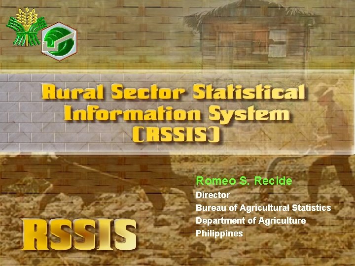 Romeo S Recide Director Bureau of Agricultural Statistics